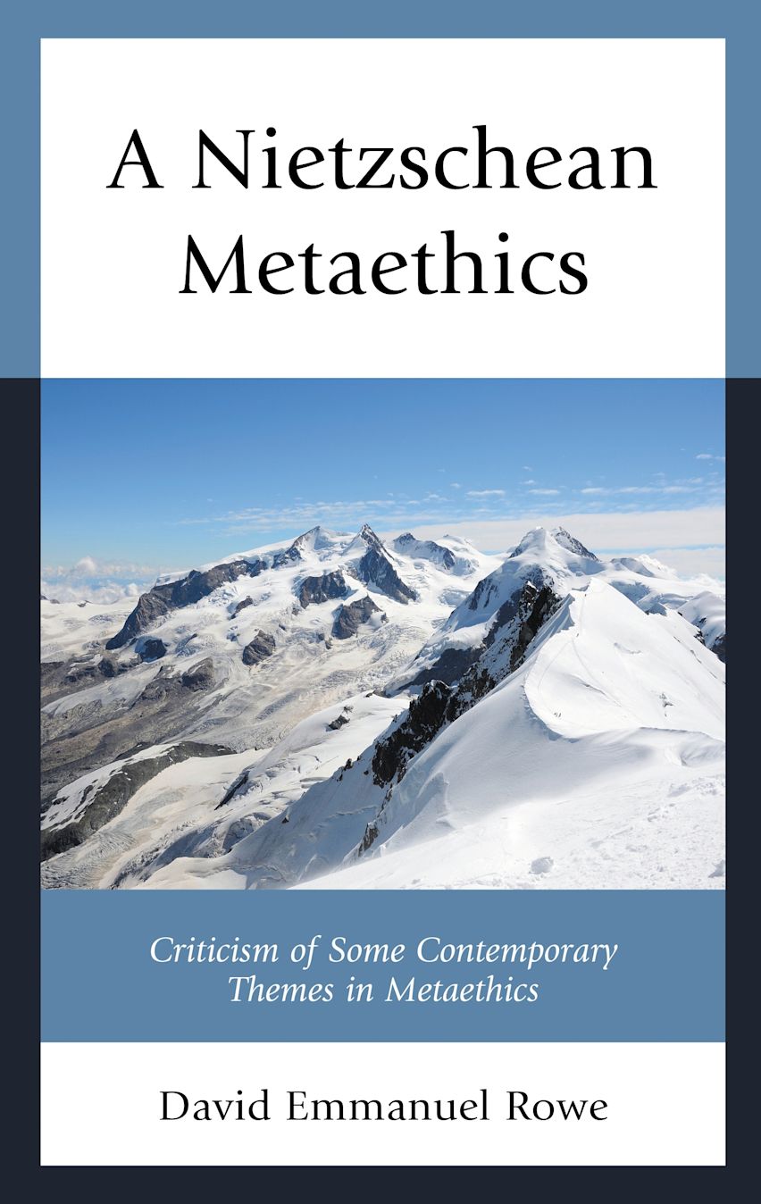 A Nietzschean Metaethics: Criticism of Some Contemporary Themes in ...