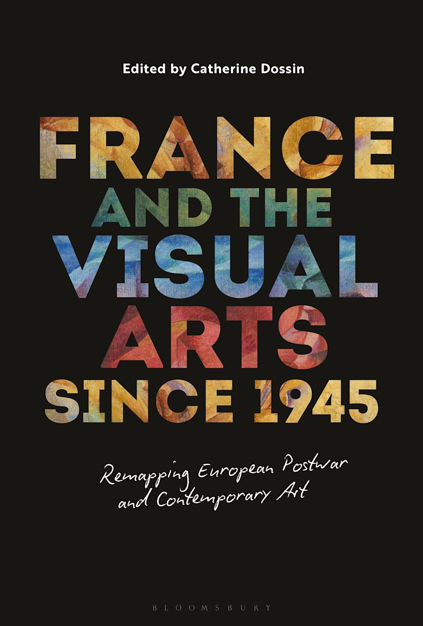 France and the Visual Arts since 1945: Remapping European Postwar and ...