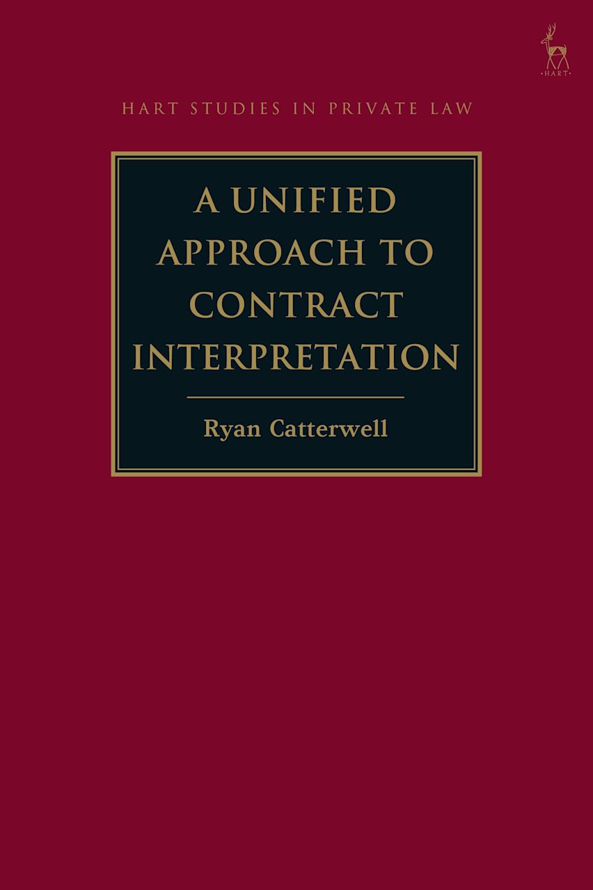 A Unified Approach to Contract Interpretation: : Hart Studies in ...