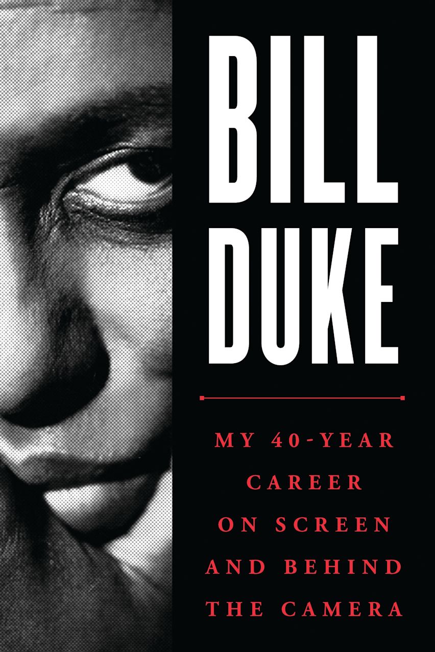 Bill Duke: My 40-Year Career on Screen and behind the Camera: Bill Duke ...