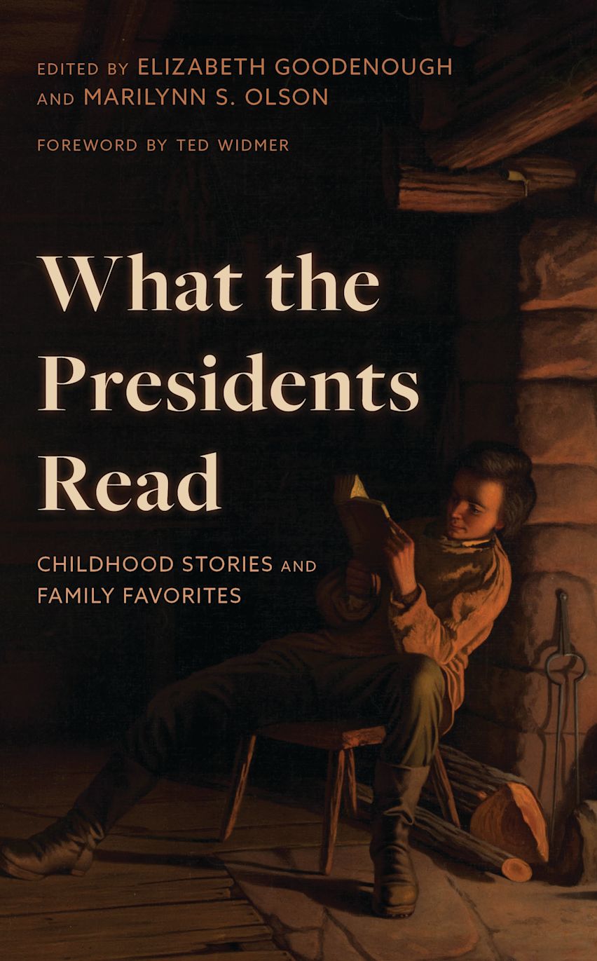 What the Presidents Read: Childhood Stories and Family Favorites ...