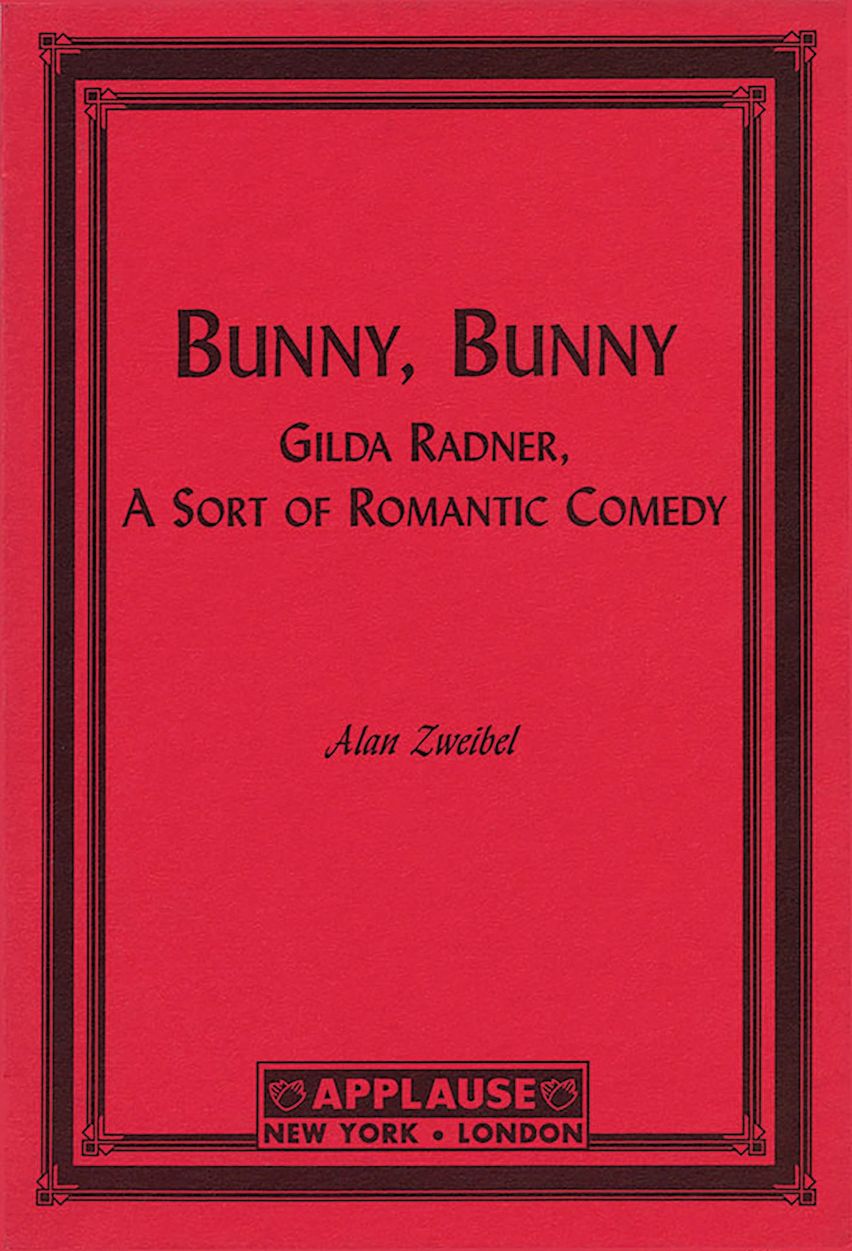 Bunny, Bunny: Gilda Radner: A Sort of Romantic Comedy (Script ...