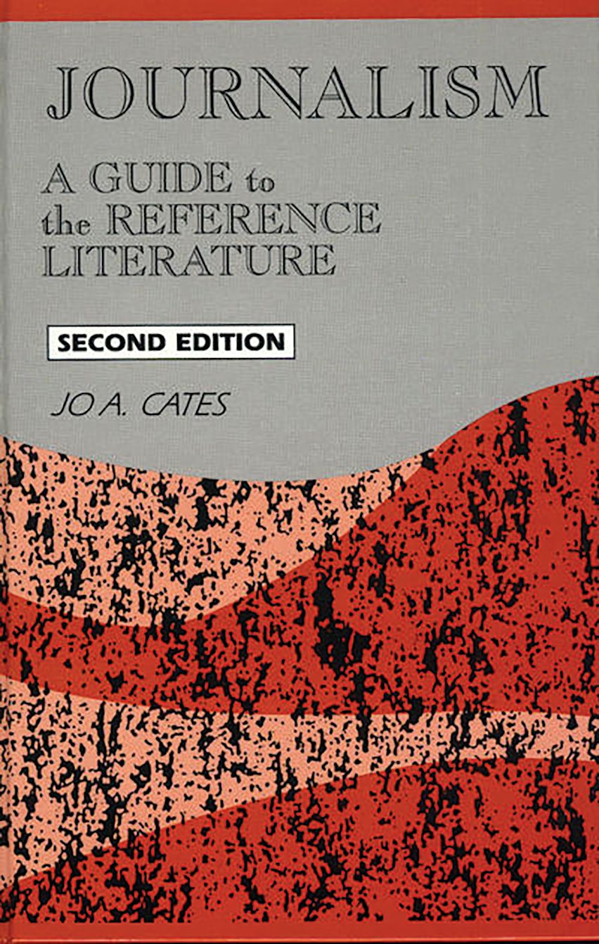 Journalism: A Guide to the Reference Literature: Reference Sources in ...