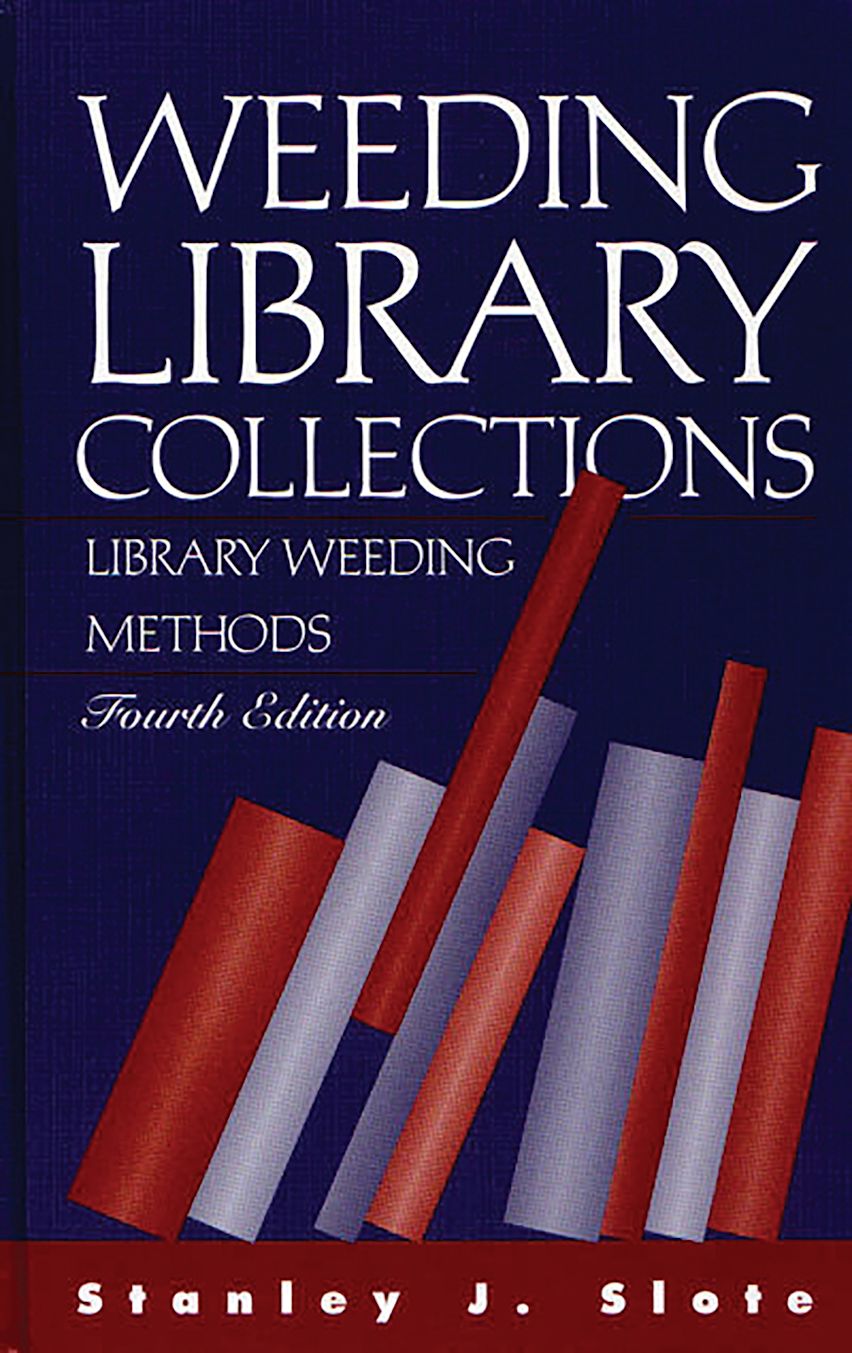 Weeding Library Collections: Library Weeding Methods: Stanley J. Slote ...