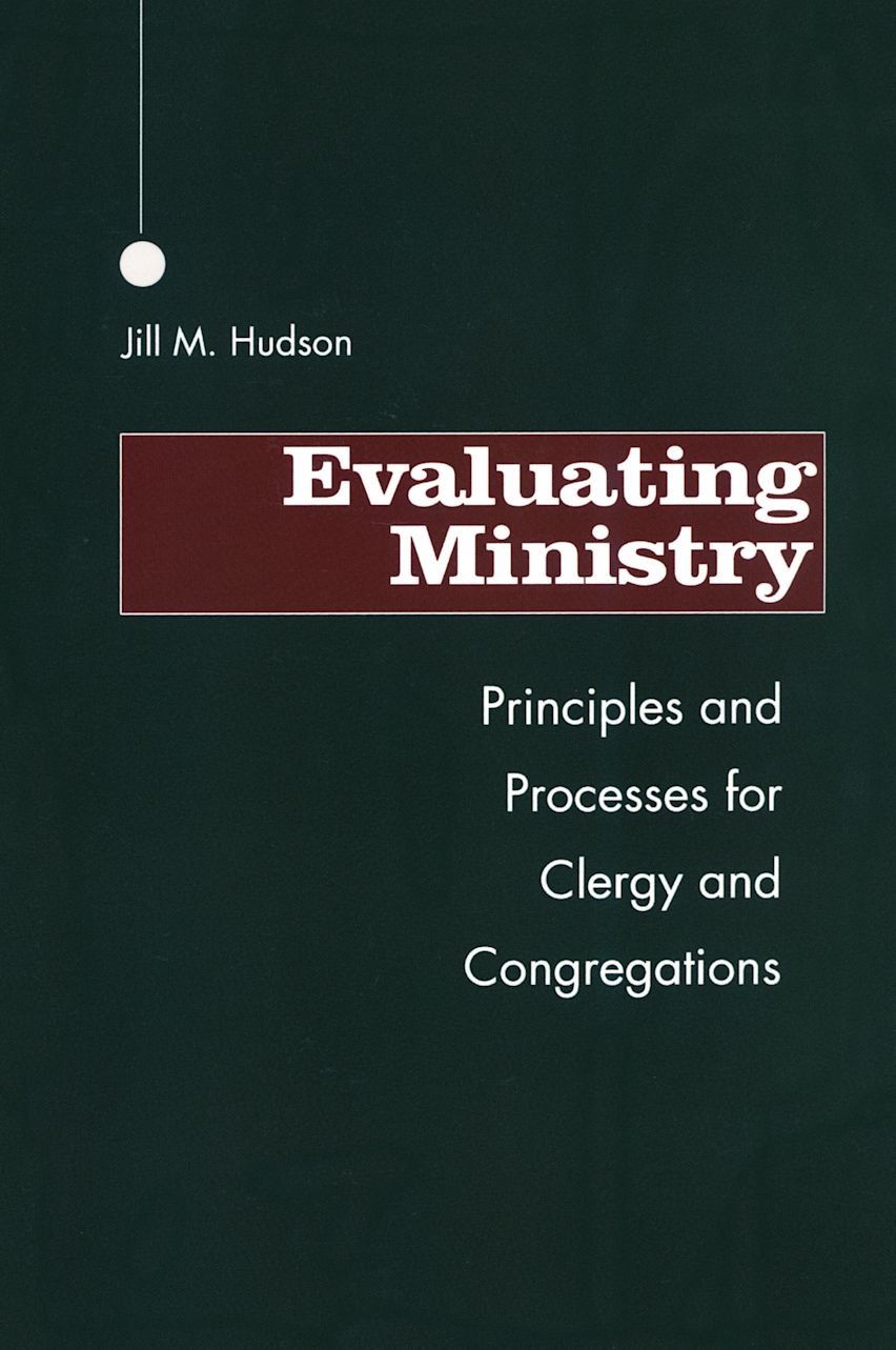 Evaluating Ministry: Principles and Processes for Clergy and ...