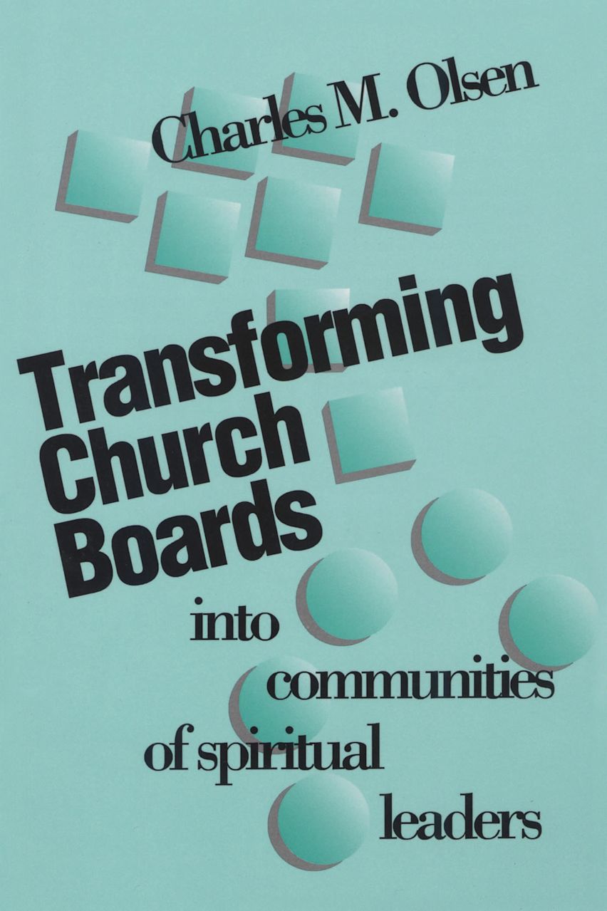 Transforming Church Boards into Communities: : Charles M. Olsen: Rowman ...