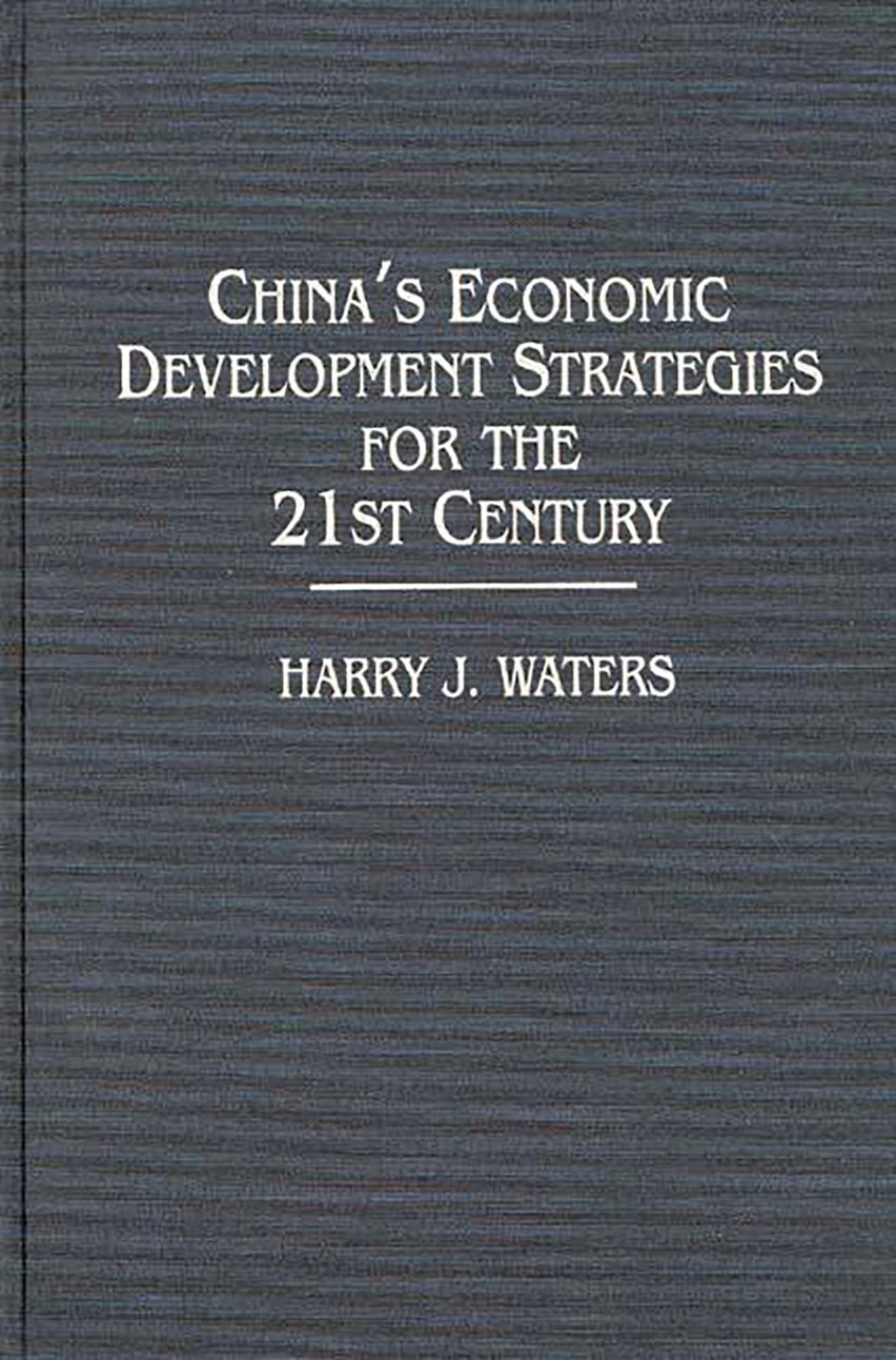 China's Economic Development Strategies for the 21st Century: : Harry J ...