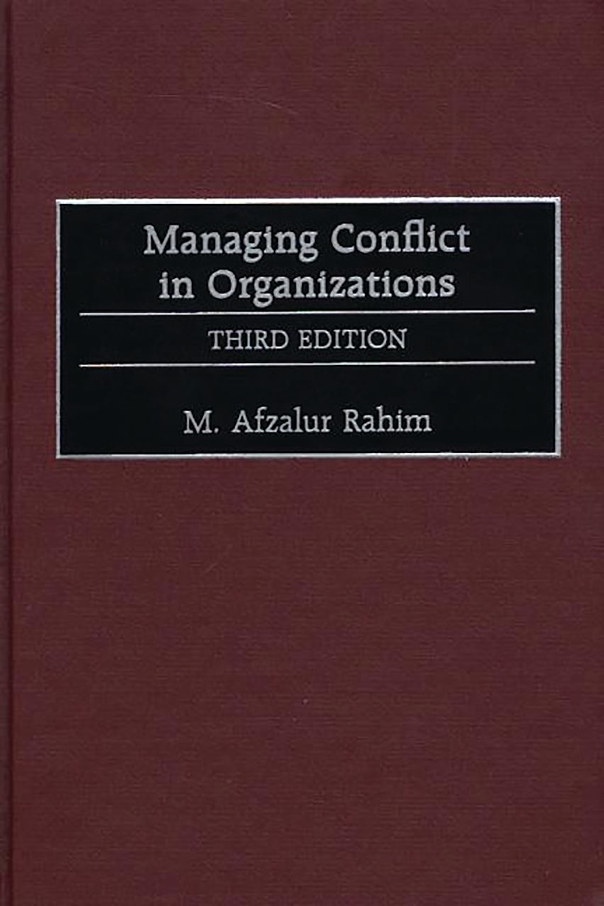 Managing Conflict in Organizations: : M. Afzalur Rahim: Praeger ...