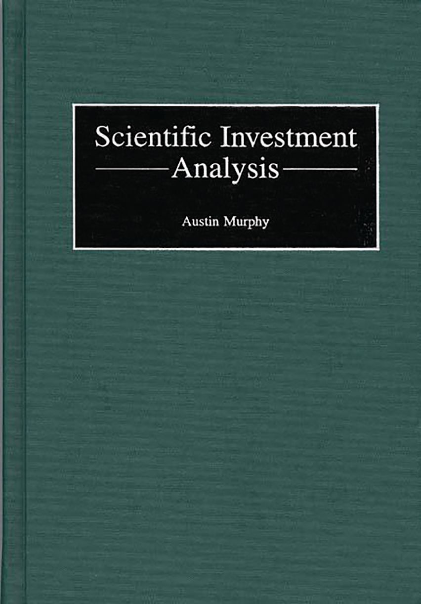Scientific Investment Analysis: : Austin Murphy: Praeger - Bloomsbury