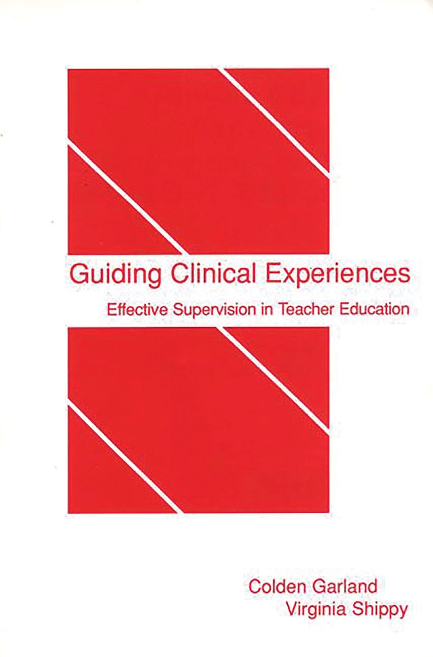 Guiding Clinical Experiences: Effective Supervision in Teacher ...