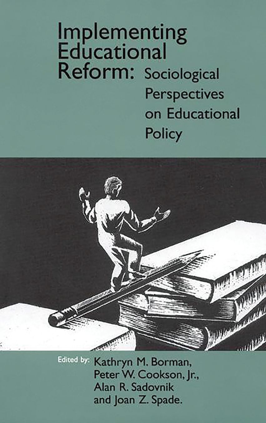 Implementing Educational Reform: Sociological Perspectives on ...