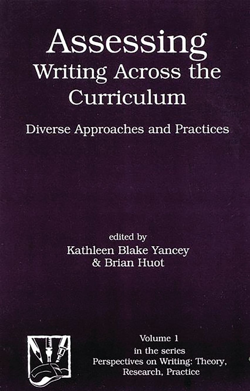Assessing Writing Across the Curriculum: Diverse Approaches and ...