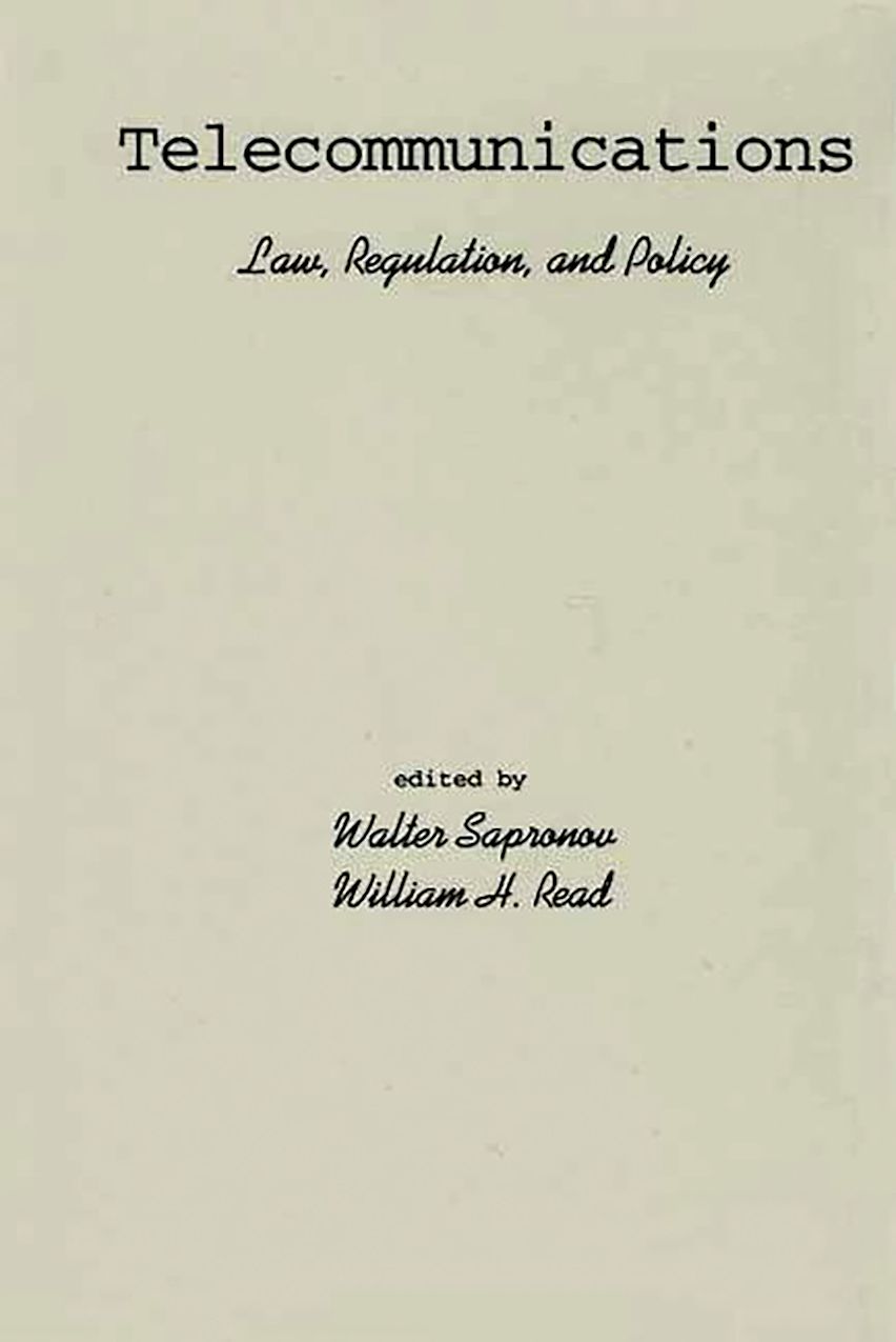 Telecommunications: Law, Regulation, and Policy: Walter Sapronov: Praeger