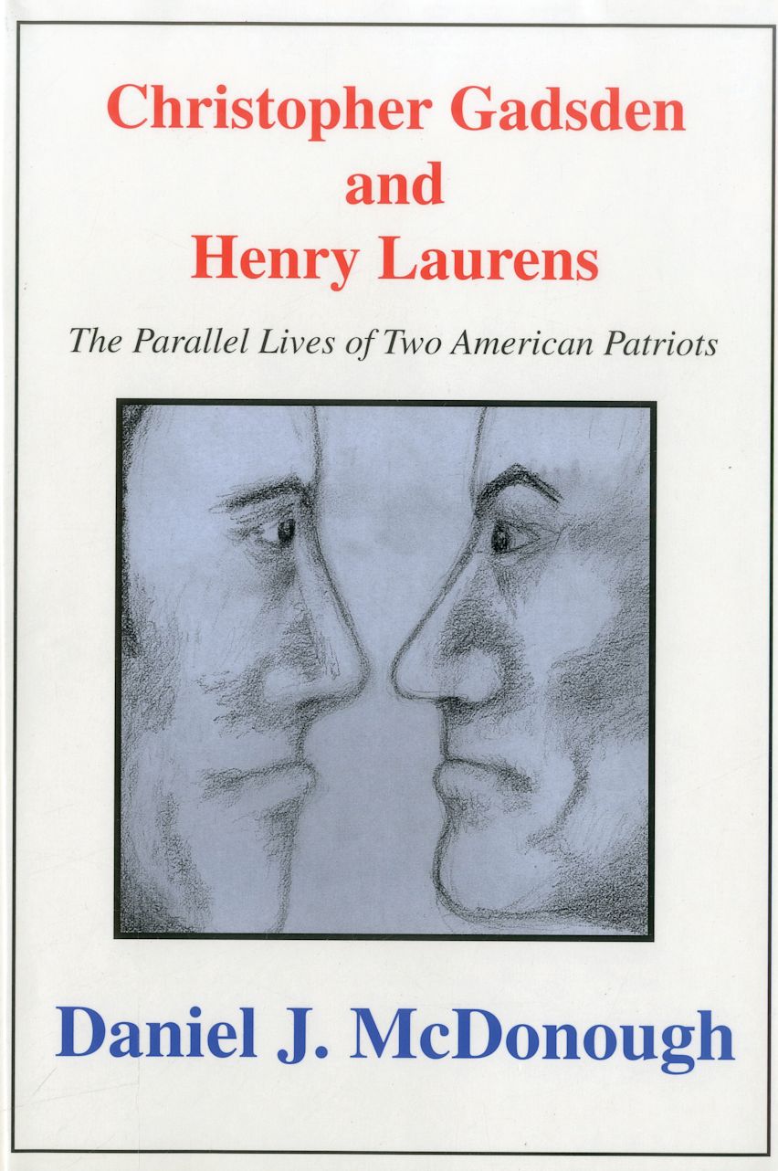 Christopher Gadsden And Henry Laur: The Parallel Lives of Two American ...