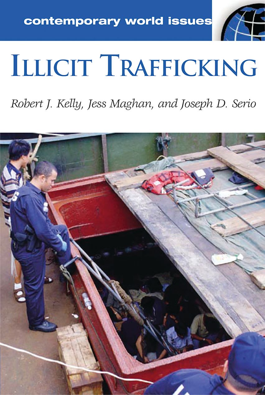Illicit Trafficking: A Reference Handbook: Contemporary World Issues Robert J. Kelly ABC-CLIO