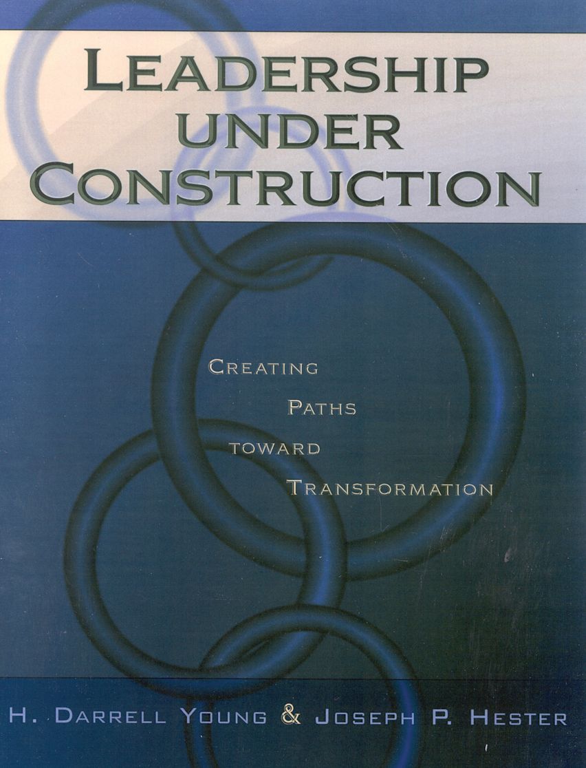 Leadership Under Construction: Creating Paths Toward Transformation ...