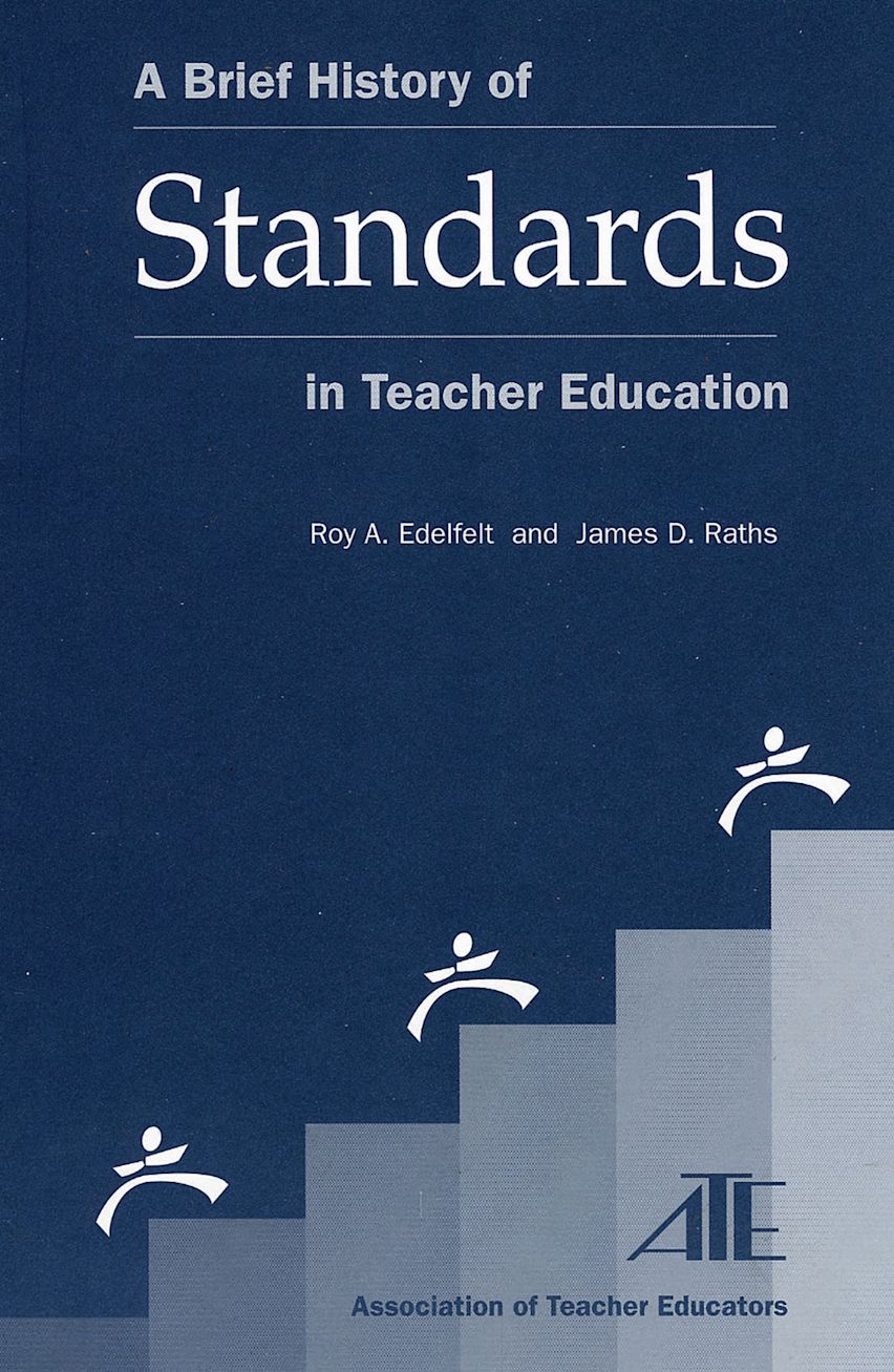 A Brief History of Standards in Teacher Education: : Roy A. Edelfelt: R ...