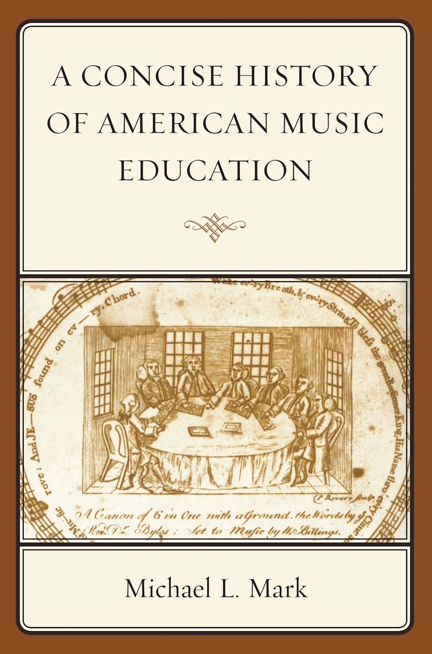 A Concise History of American Music Education: : Michael Mark: R&L ...