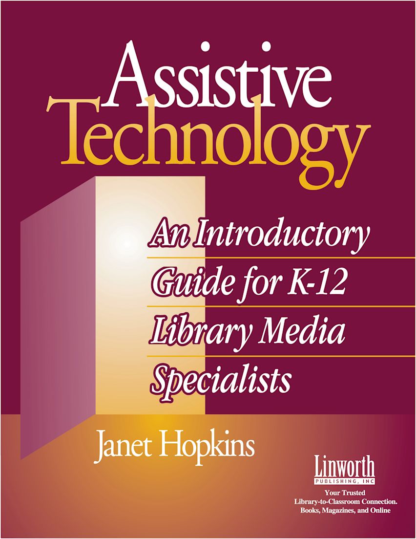 Assistive Technology: An Introductory Guide for K-12 Library Media ...