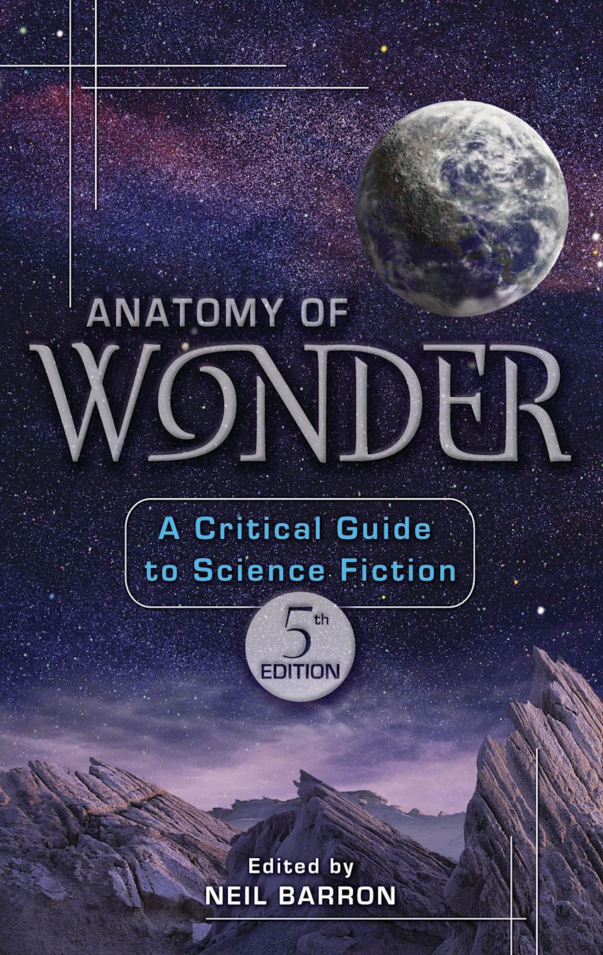 Anatomy of Wonder: A Critical Guide to Science Fiction: Neil Barron ...