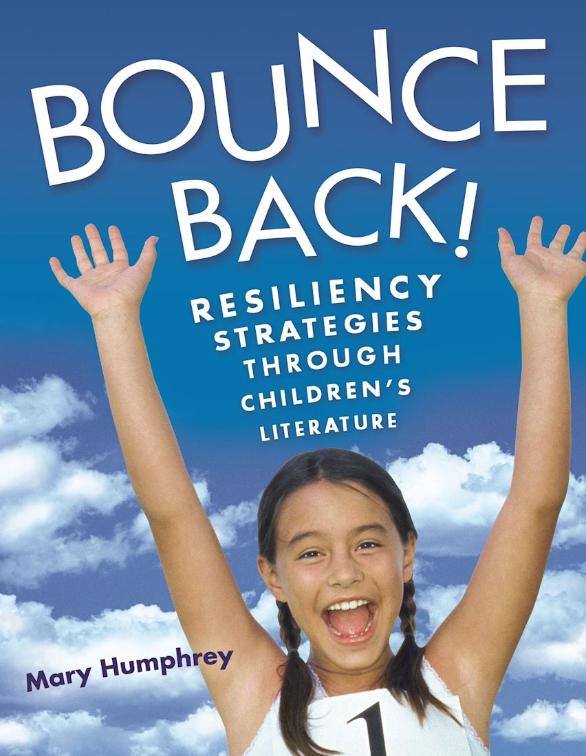 Bounce Back!: Resiliency Strategies Through Children's Literature: Mary ...