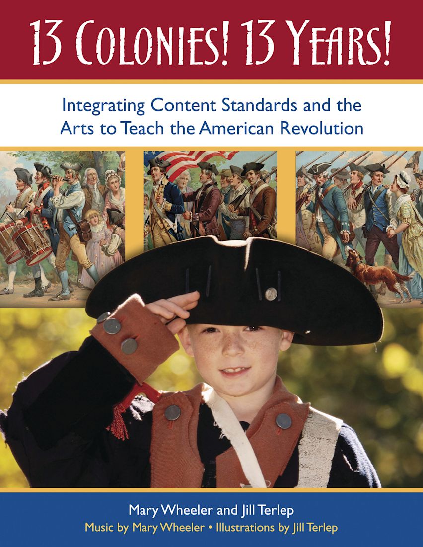 13 Colonies! 13 Years!: Integrating Content Standards and the Arts to ...