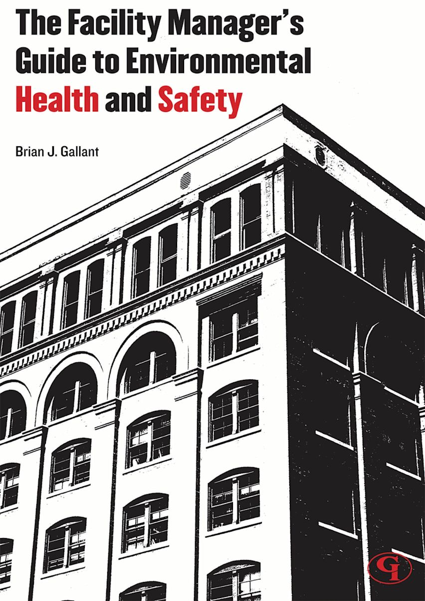 The Facility Manager's Guide to Environmental Health and Safety ...