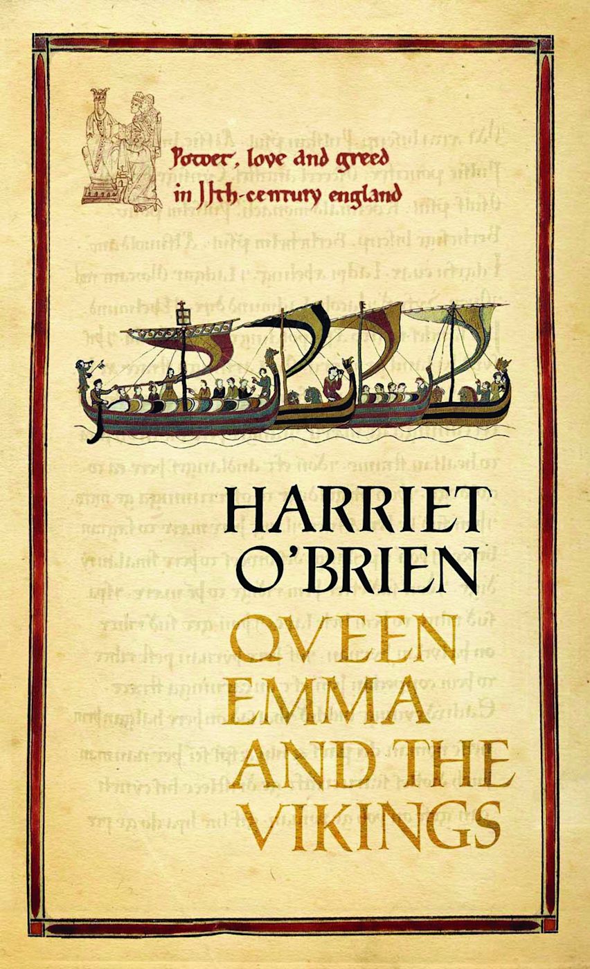 Queen Emma and the Vikings: A History of Power, Love, and Greed in 11th ...