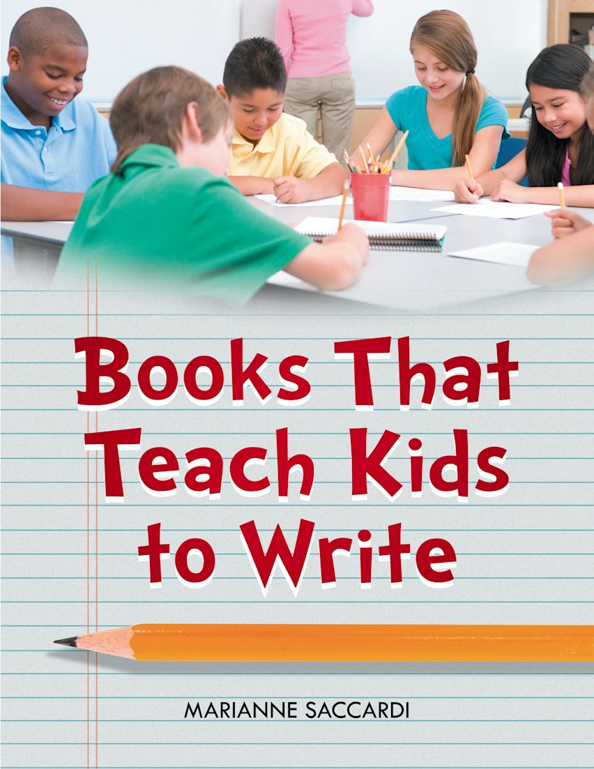 Books That Teach Kids to Write: : Marianne Saccardi: Libraries ...