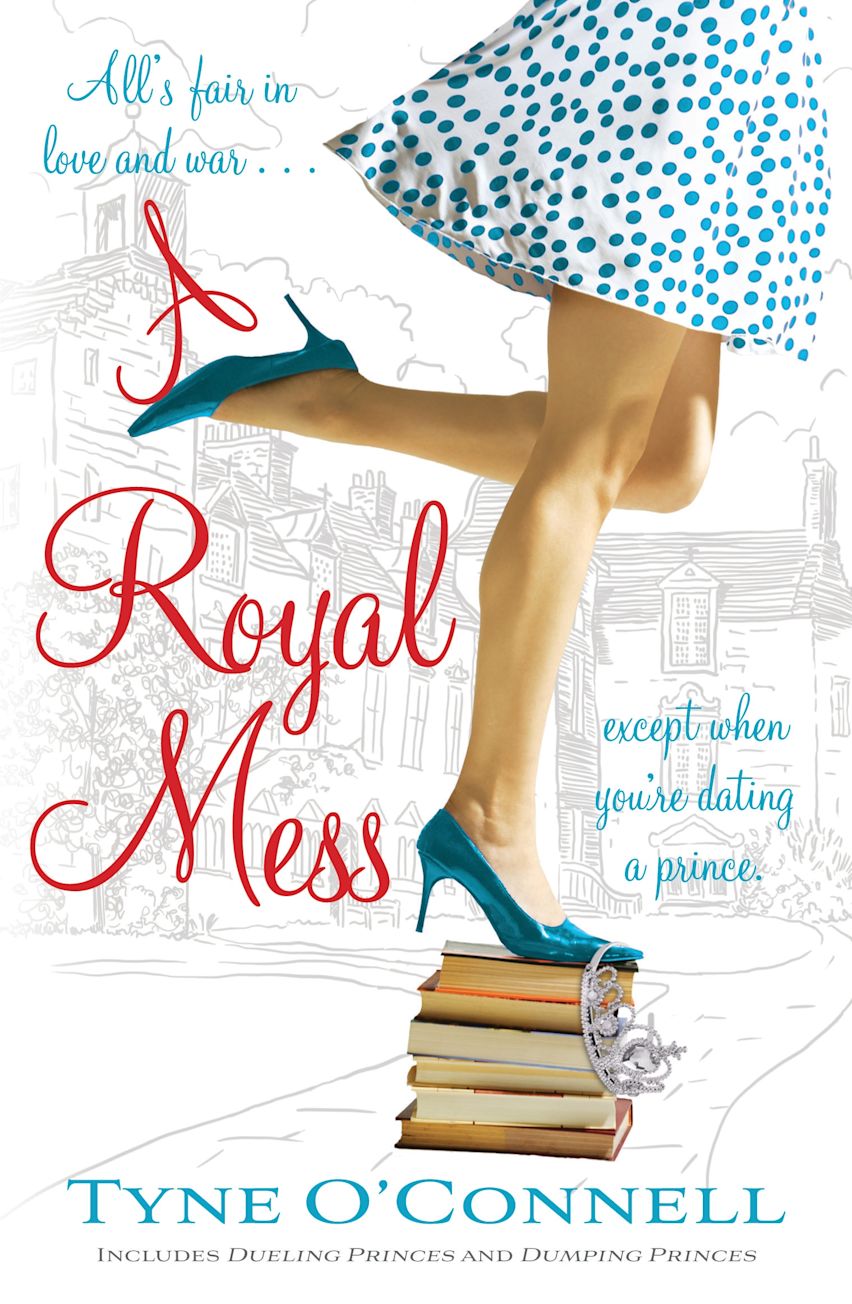 A Royal Mess: : The Calypso Chronicles Tyne O'Connell Bloomsbury USA ...