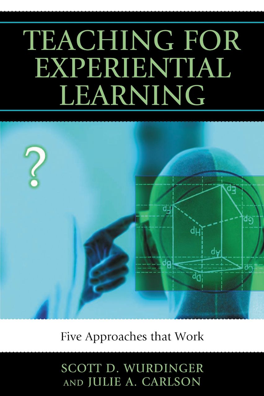 Teaching for Experiential Learning: Five Approaches That Work: Scott D ...