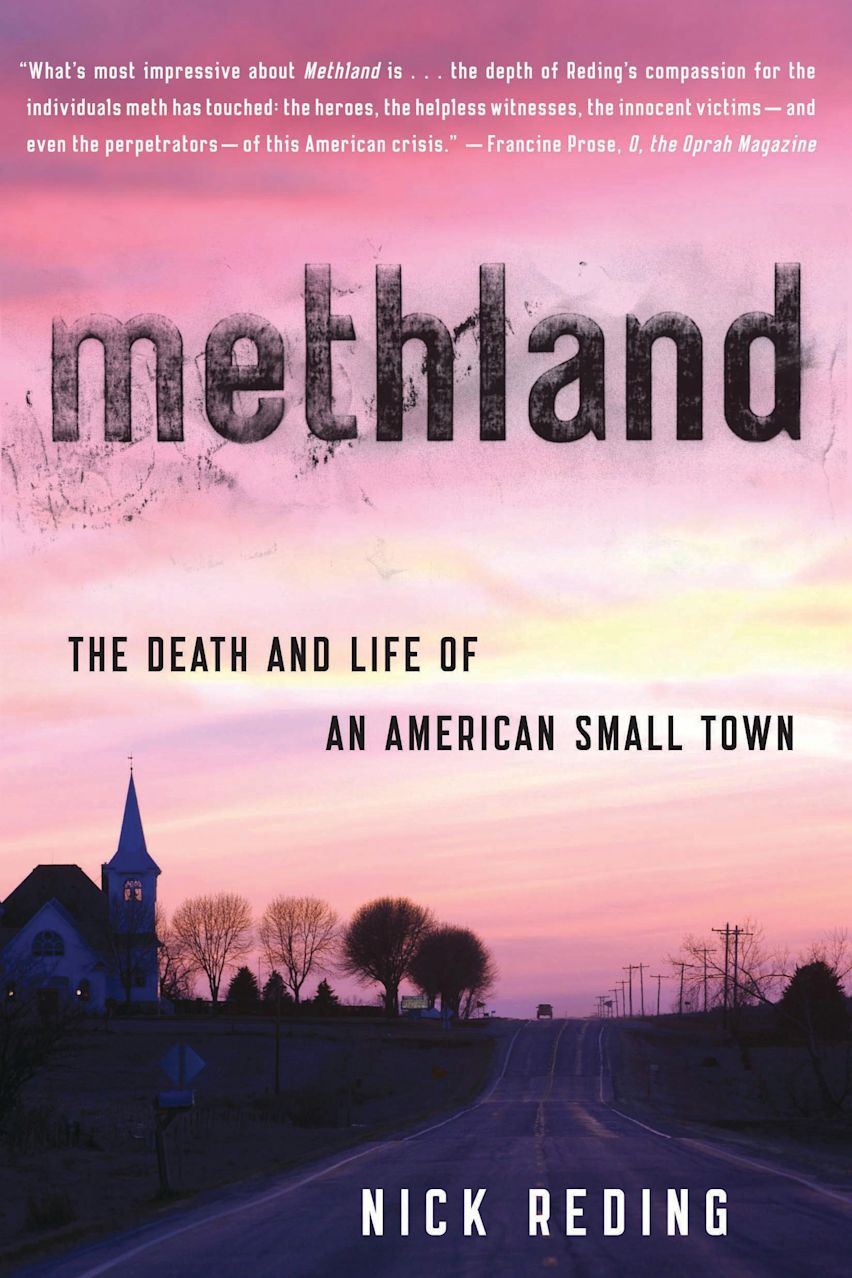 Methland: The Death and Life of an American Small Town: Nick Reding ...