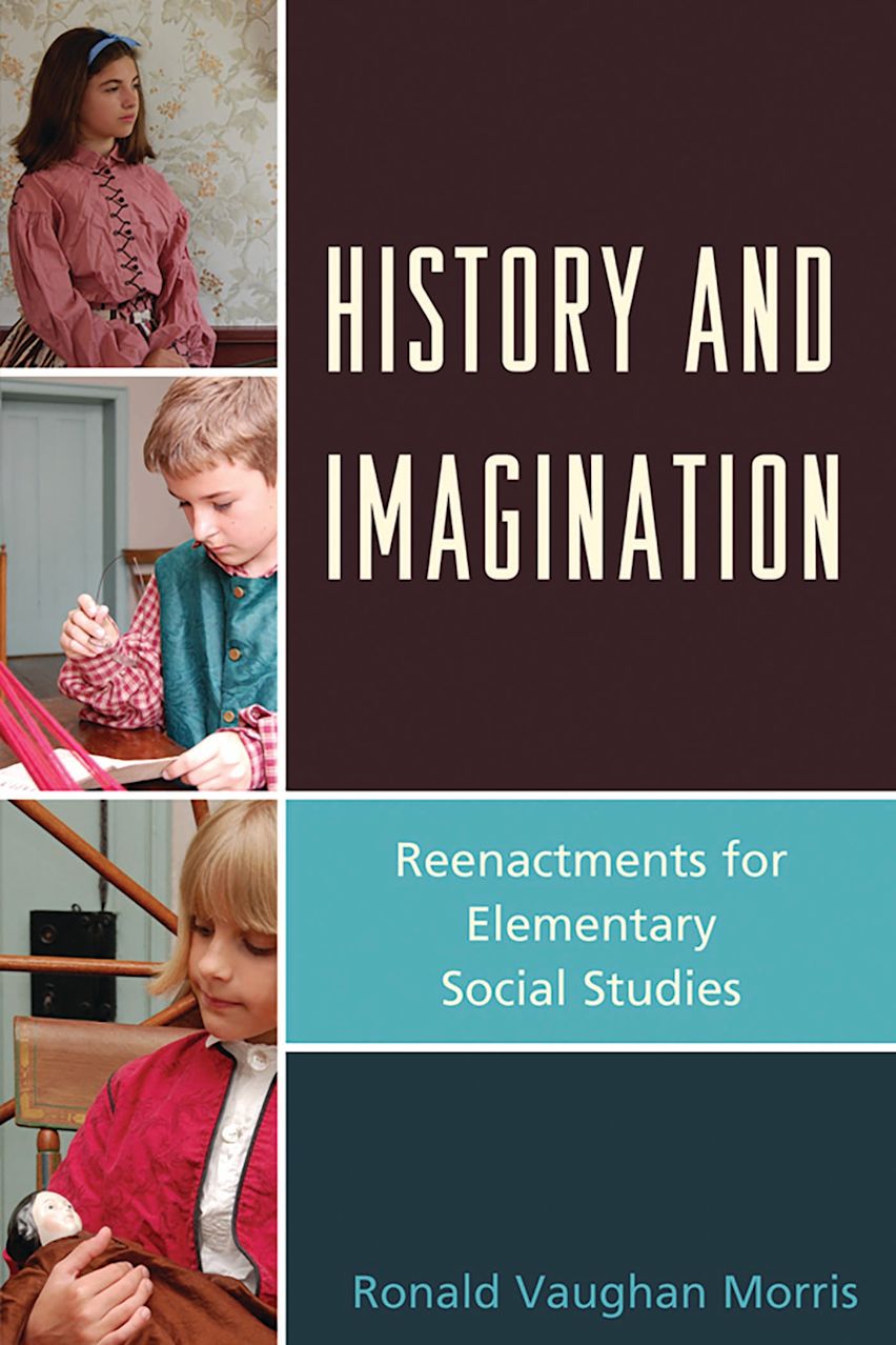 History and Imagination: Reenactments for Elementary Social Studies ...