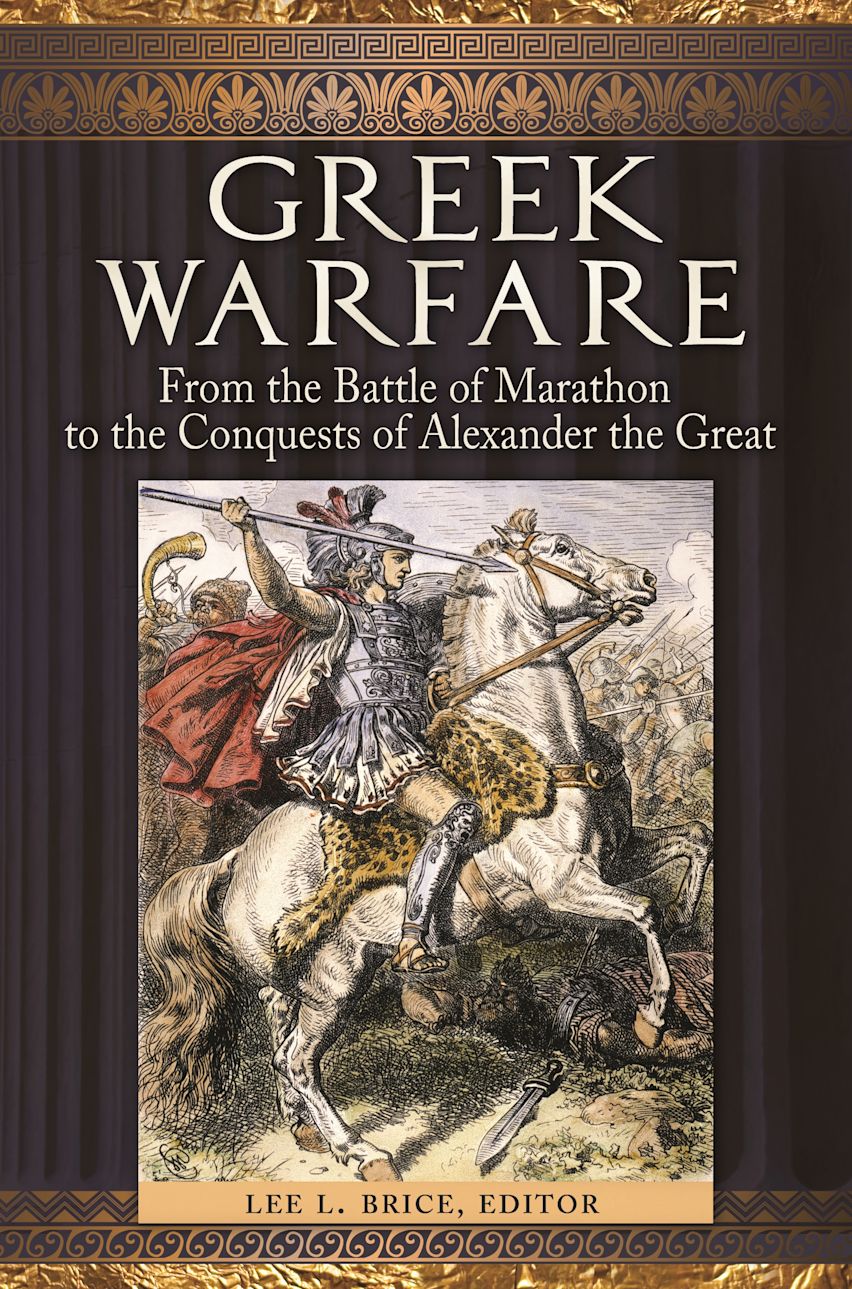 Greek Warfare: From the Battle of Marathon to the Conquests of ...