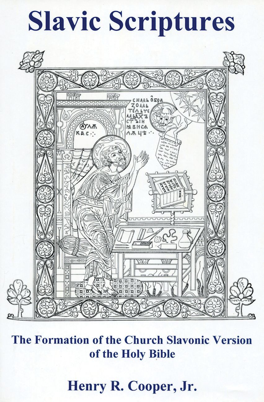 Slavic Scriptures: The Formation of the Church Slavonic Version of the ...