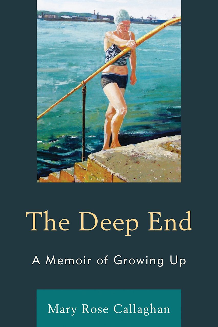 The Deep End: A Memoir of Growing Up: Mary Rose Callaghan: University ...