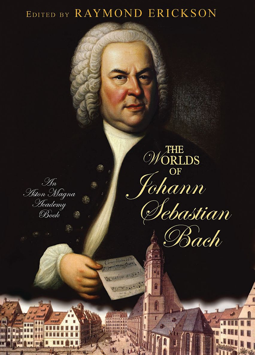 The Worlds of Johann Sebastian Bach: : Amadeus Raymond Erickson Amadeus ...