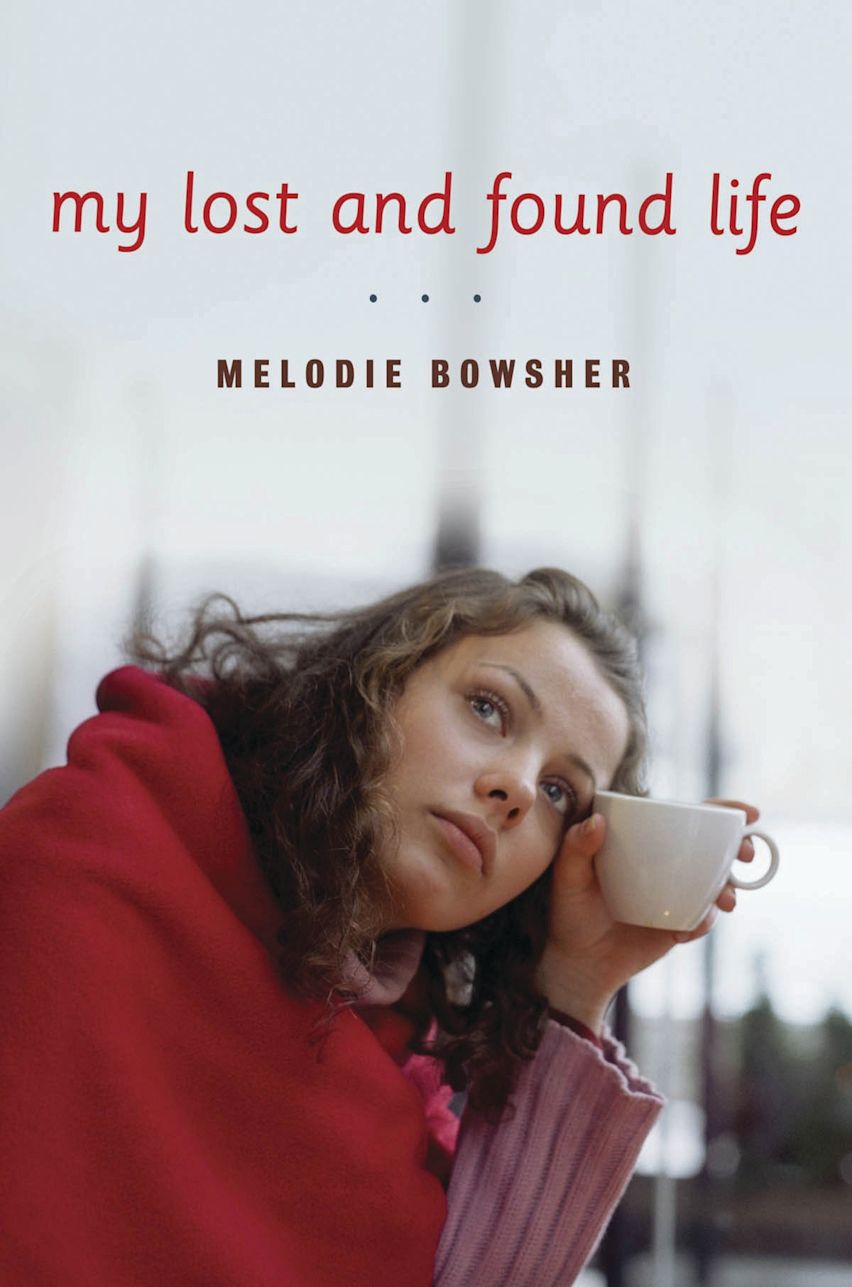 My Lost and Found Life: : Melodie Bowsher: Bloomsbury USA Childrens