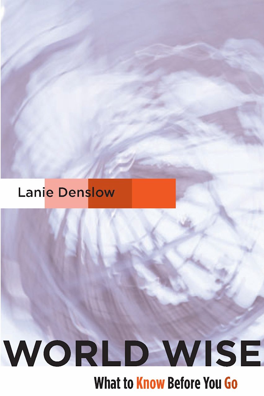 World Wise: What to Know Before You Go: Lanie Denslow: Fairchild Books