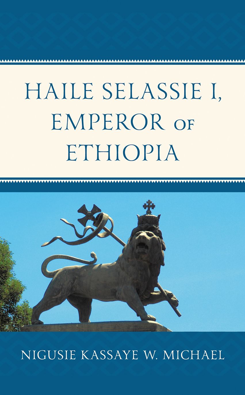Haile Selassie I, Emperor of Ethiopia: : Nigusie Kassaye W. Michael ...