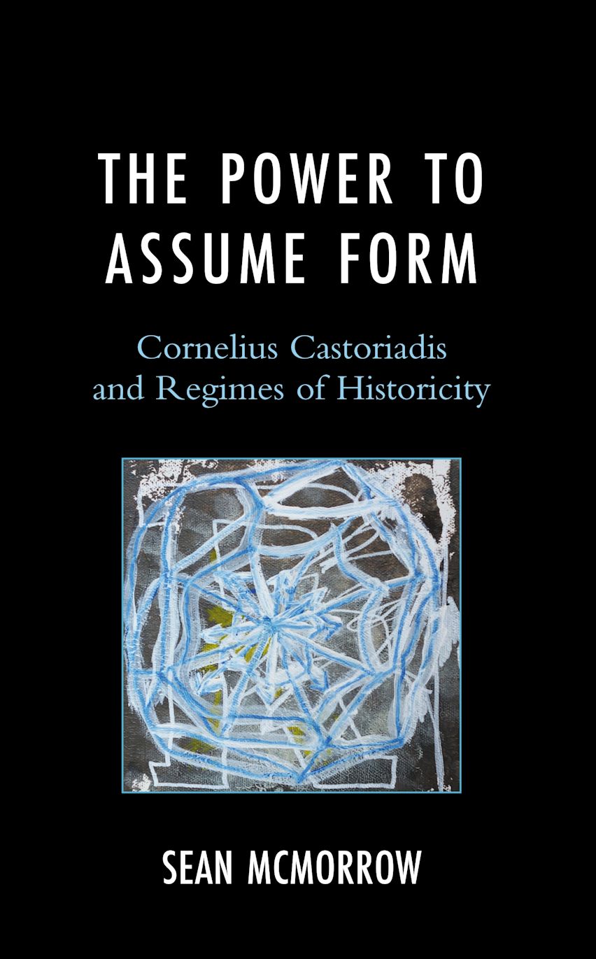 The Power to Assume Form: Cornelius Castoriadis and Regimes of ...