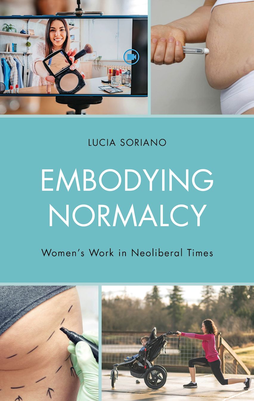 Embodying Normalcy: Women's Work in Neoliberal Times: Lucia Soriano ...