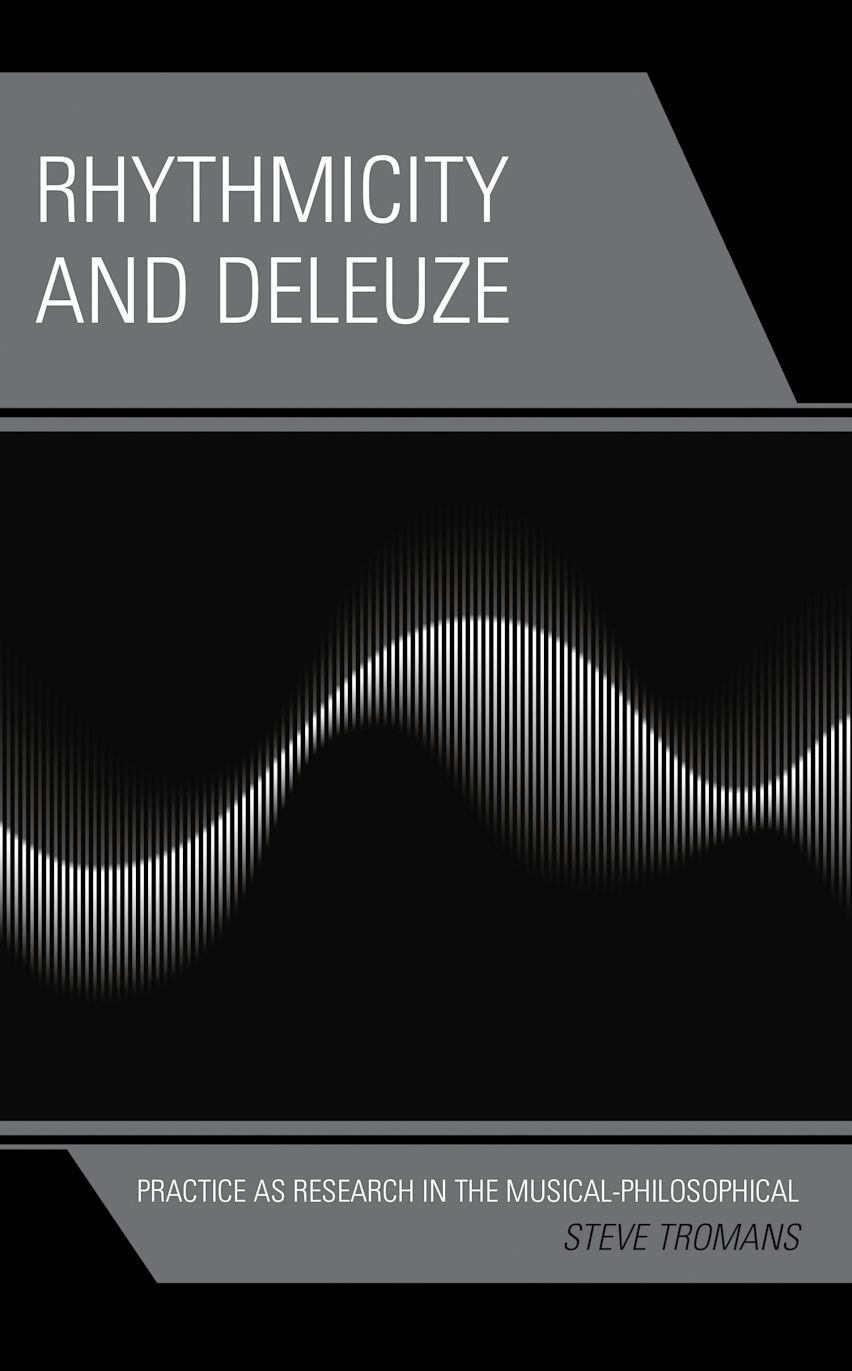 Rhythmicity and Deleuze: Practice as Research in the Musical ...