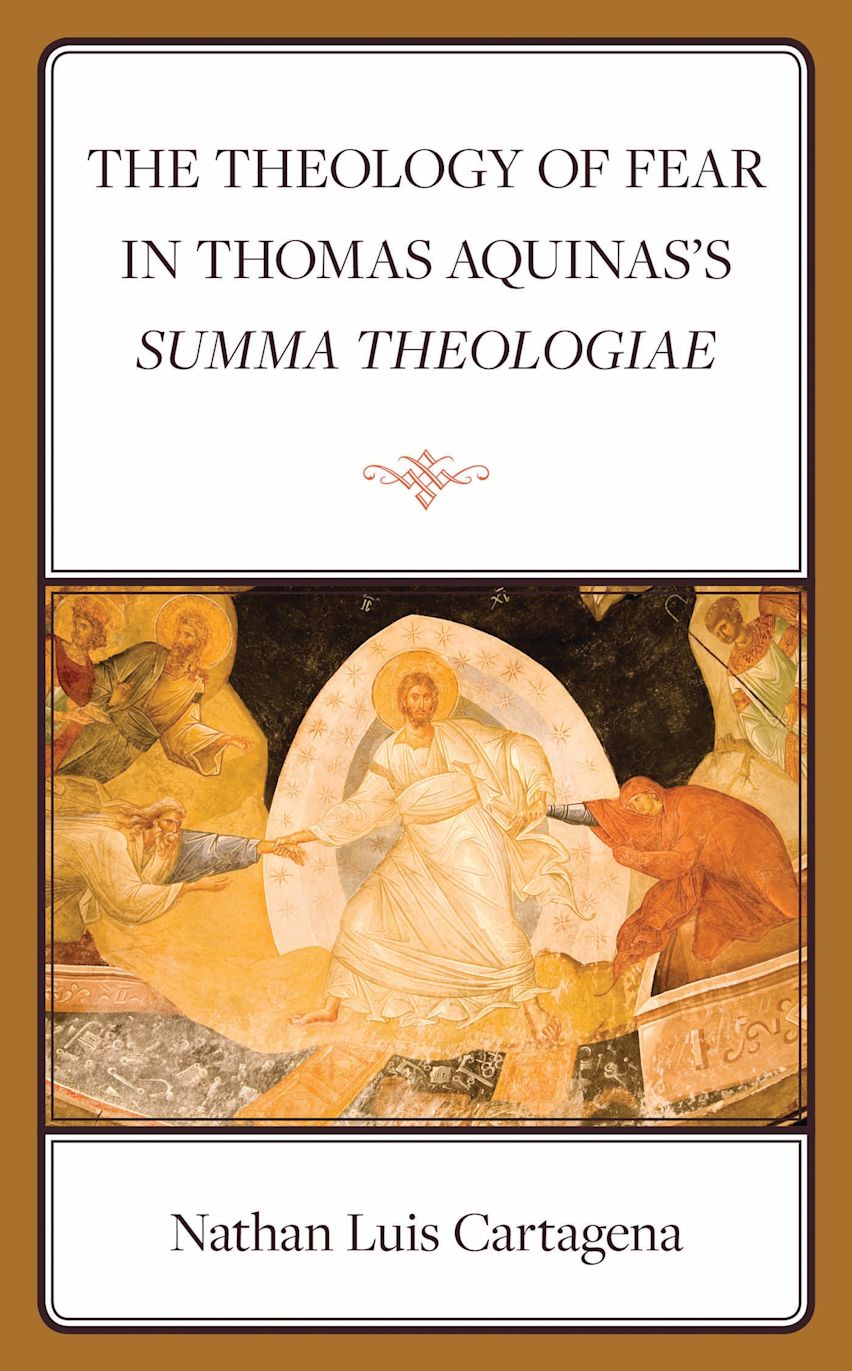 The Theology of Fear in Thomas Aquinas's Summa Theologiae: : Nathan ...