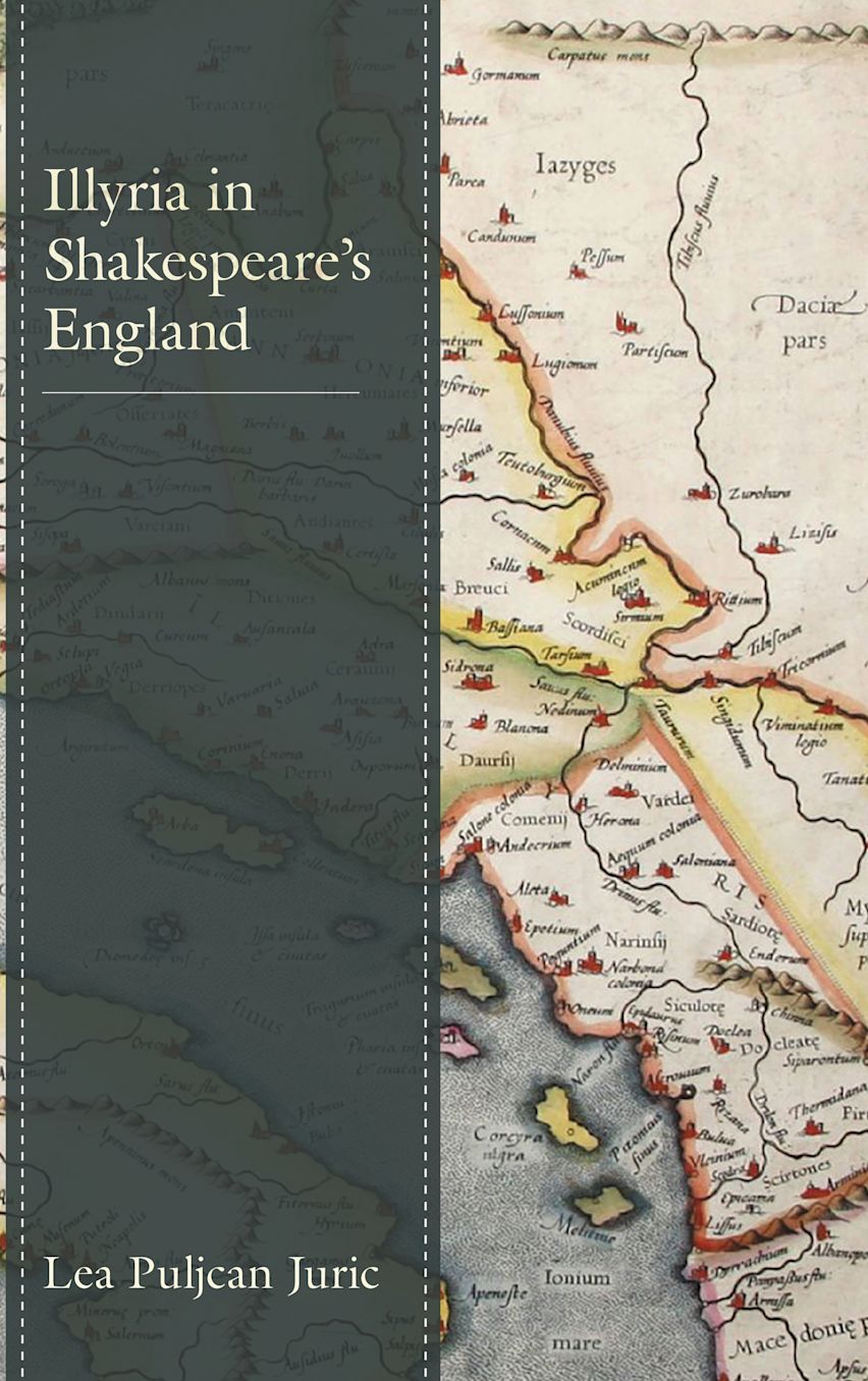 Illyria in Shakespeare’s England: : Lea Puljcan Juric: Fairleigh ...