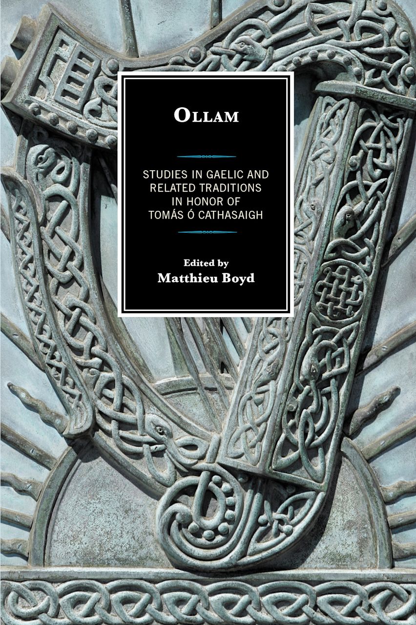 Ollam: Studies in Gaelic and Related Traditions in Honor of Tomás Ó ...