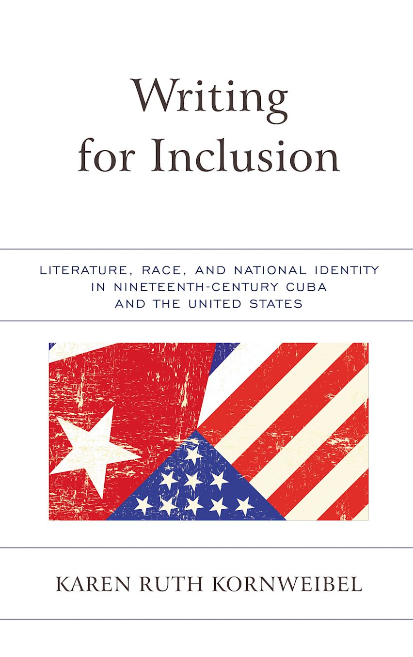 Writing for Inclusion: Literature, Race, and National Identity in ...