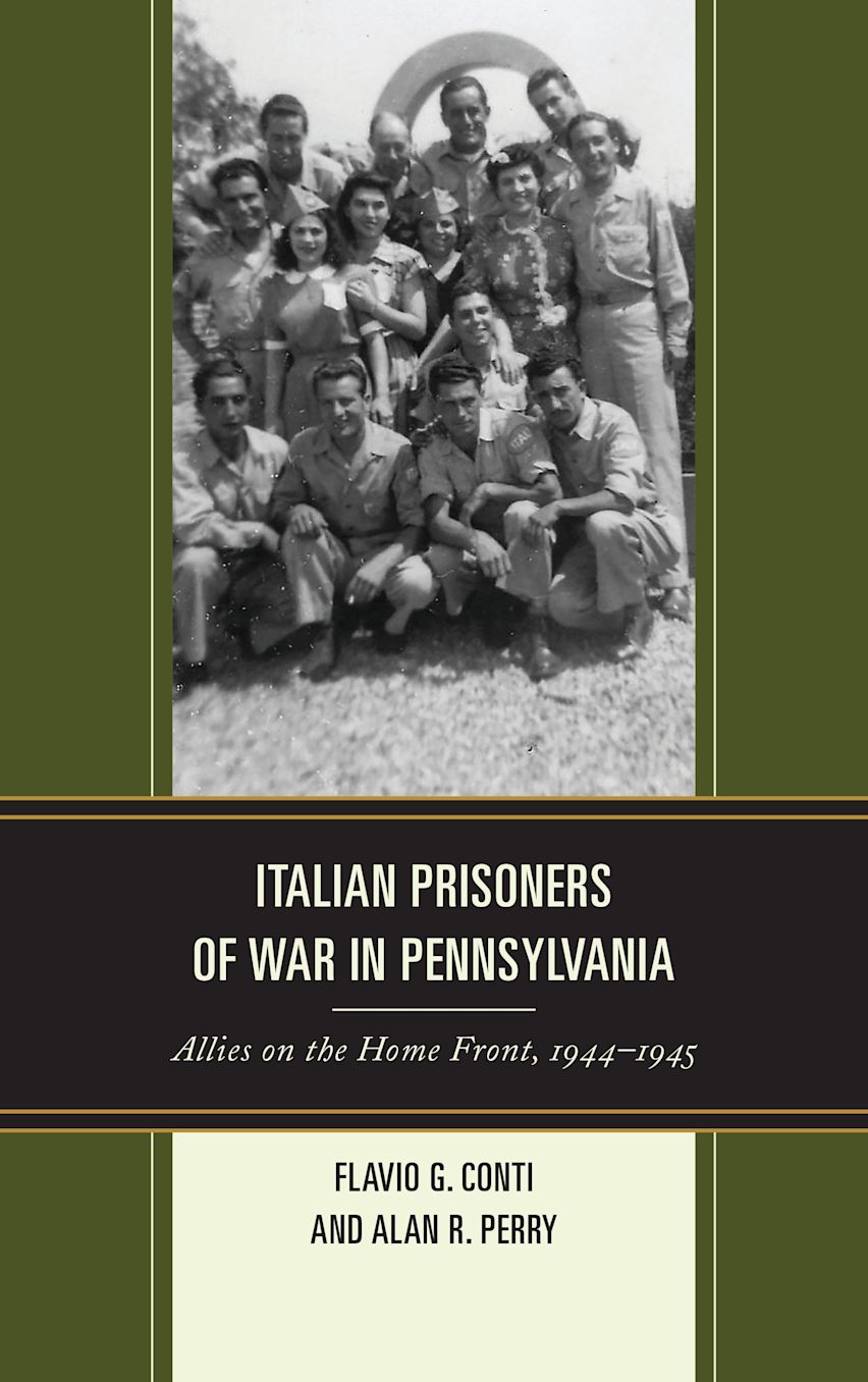 Italian Prisoners of War in Pennsylvania: Allies on the Home Front ...