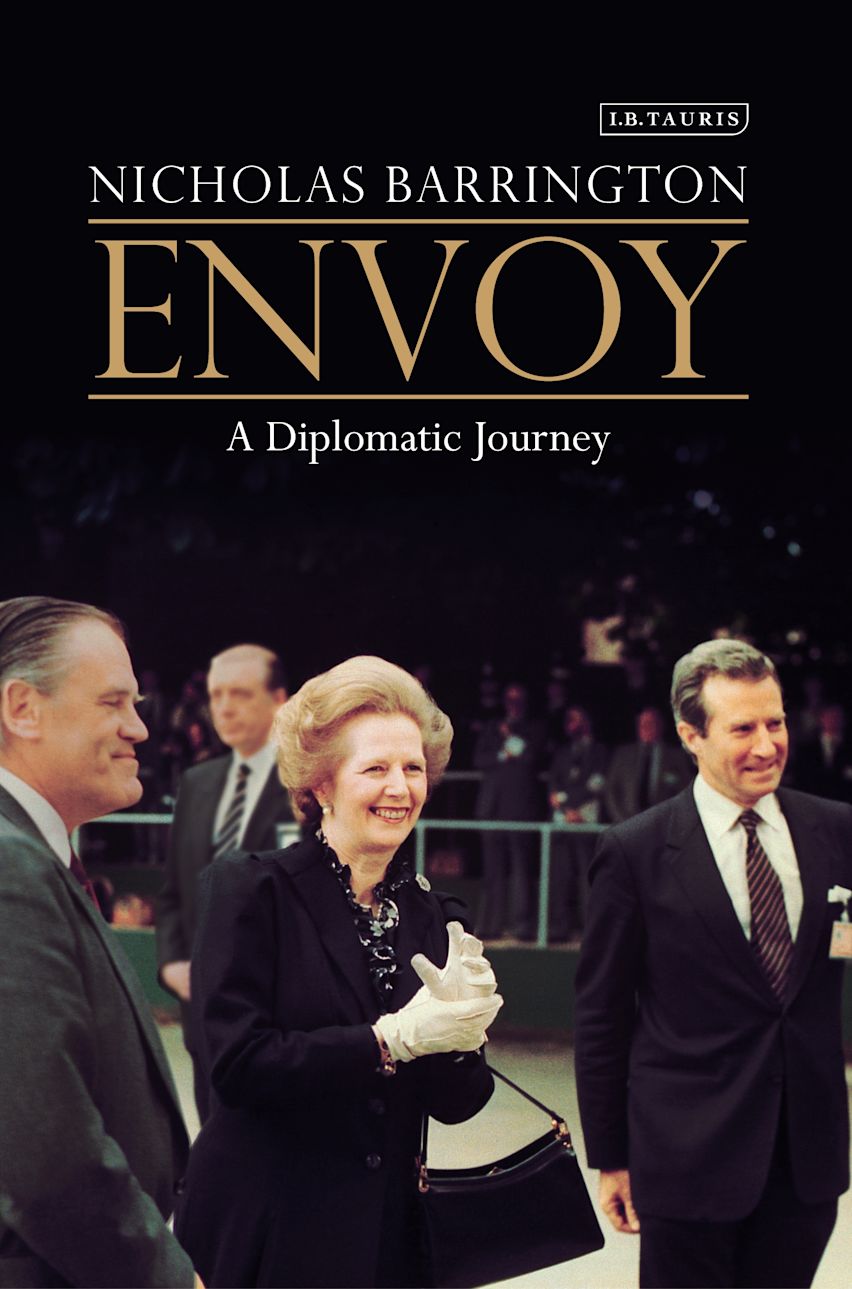 Envoy: A Diplomatic Journey: Nicholas Barrington: Radcliffe Press