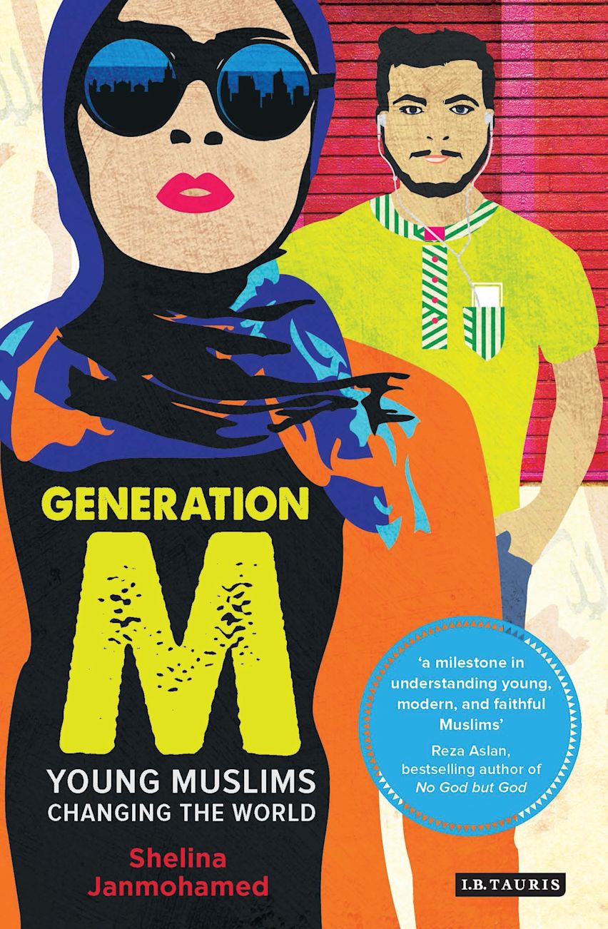 Generation M: Young Muslims Changing the World: Shelina Janmohamed: I.B ...